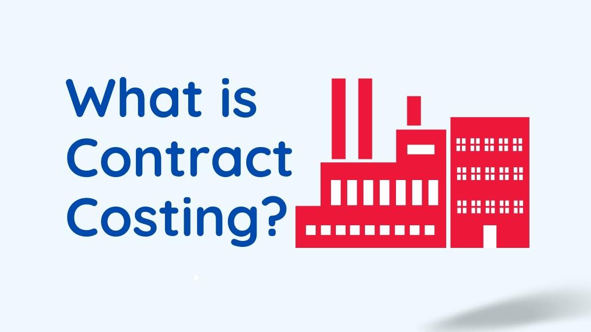 Introduction To Contract Costing Explanation
