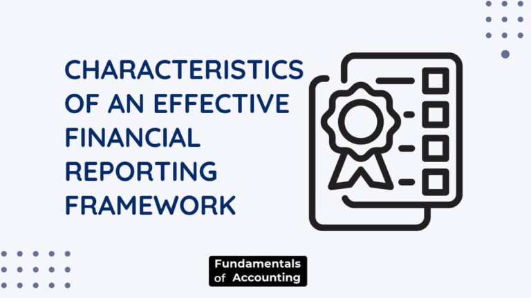 Characteristics of an Effective Financial Reporting Framework