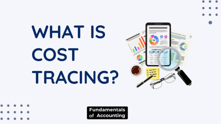 What is Cost Tracing - Meaning, Purpose and Challenges