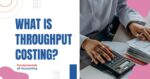 What is Throughput Costing? - Fundamentals of Accounting